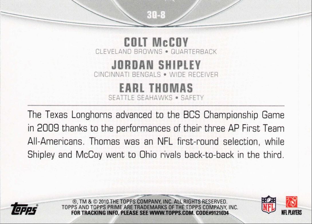 2010 Topps Prime 3rd Quarter Colt McCoy, Jordan Shipley, Earl Thomas ...